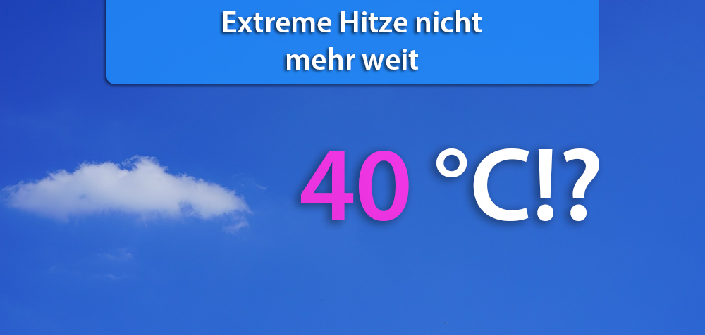 Neue Details zur extremen Hitzewelle! - Unwetter24.net