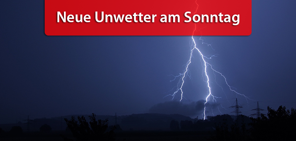 Unwettergefahr am Sonntag im Süden Deutschlands - Unwetter24.net